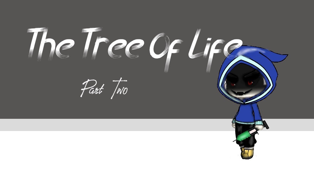 The Tree of Life {Part Two} [Gacha Story] - YouTube