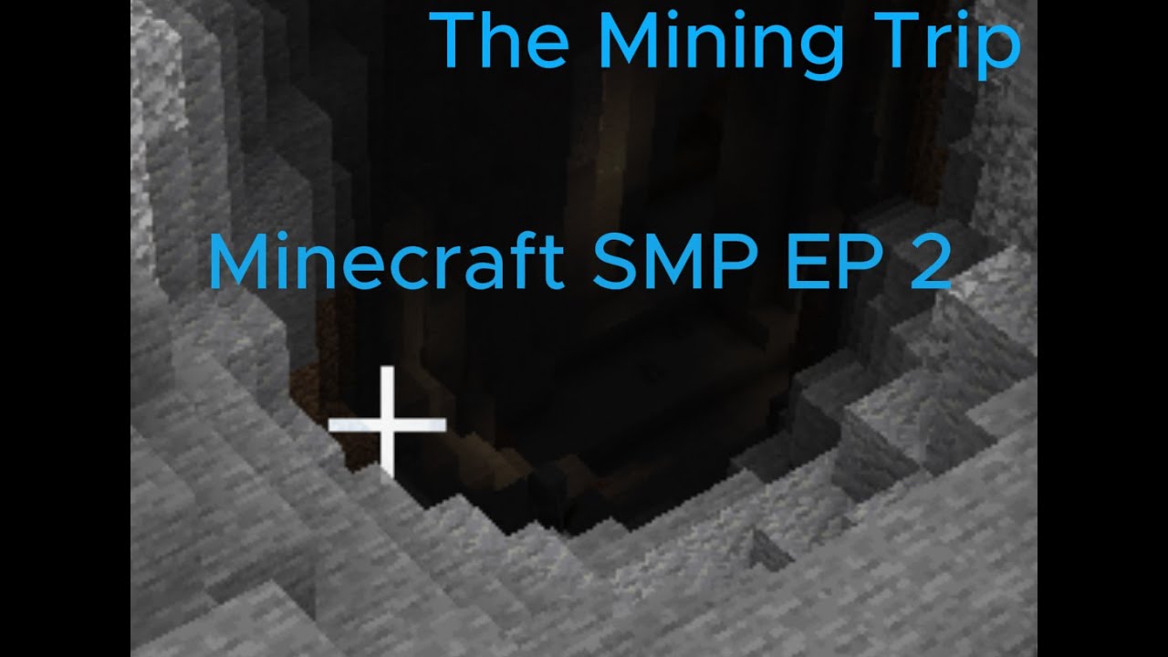 Minecraft SMP EP 2 (The Mining Trip) - YouTube