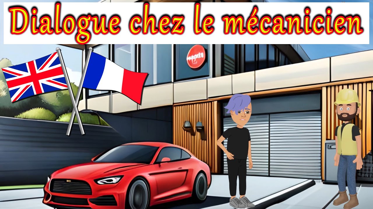 Dialogue anglais français chez le mécanicien - YouTube