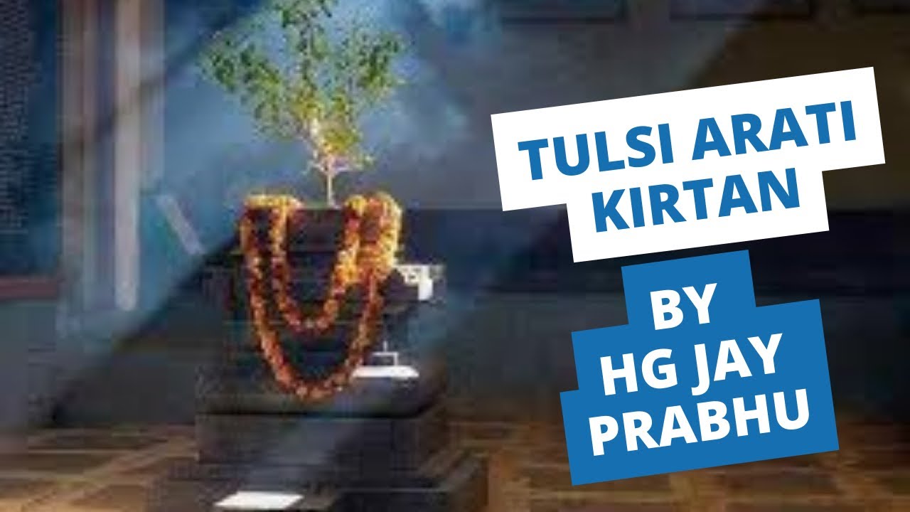 Tulasi Arati Kirtan by HG Jay Prabhu at ISKCON Ujjain - YouTube
