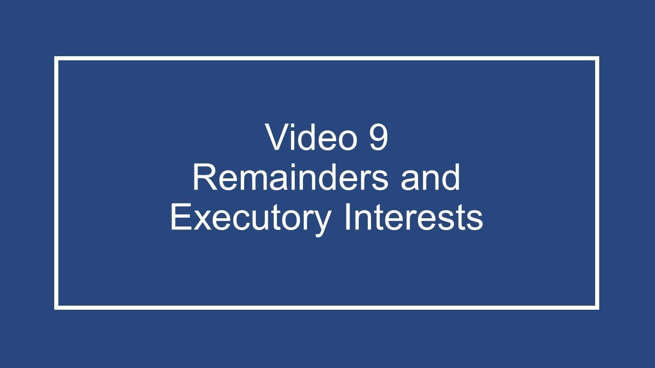 ProfDale Property Video 9 - Remainders and Executory Interests - YouTube