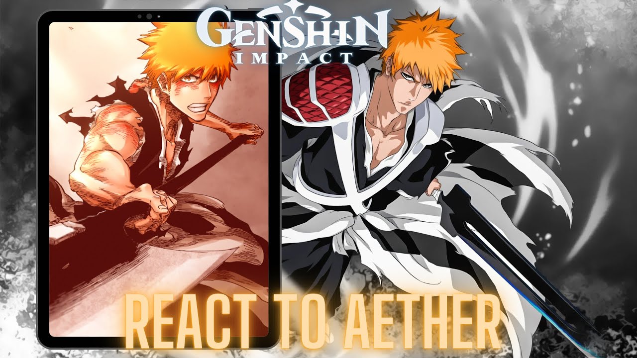 Genshin impact react to Aether as ichigo kurosaki | Bleach | Gacha life ...