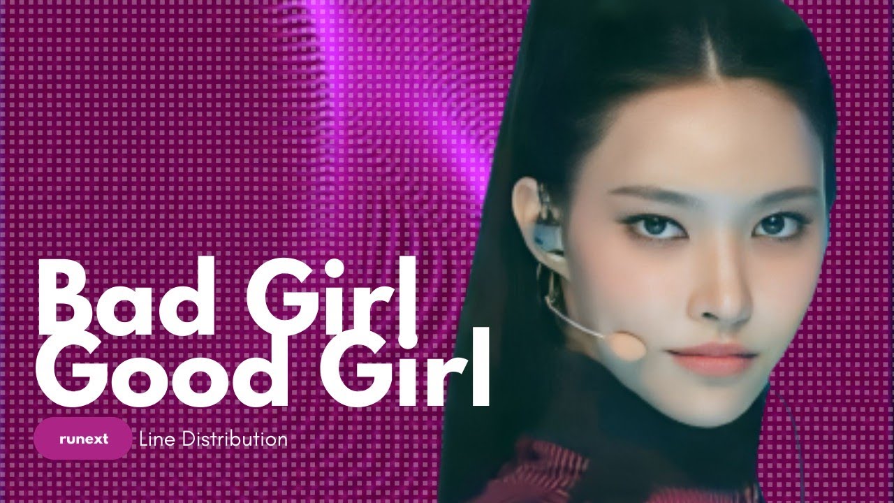 R U NEXT - Bad Girl, Good Girl (Line Distribution) - YouTube