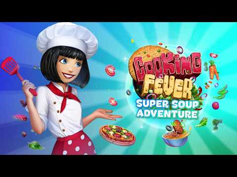 Cooking Fever Super Soup Adventure | NEW EVENT