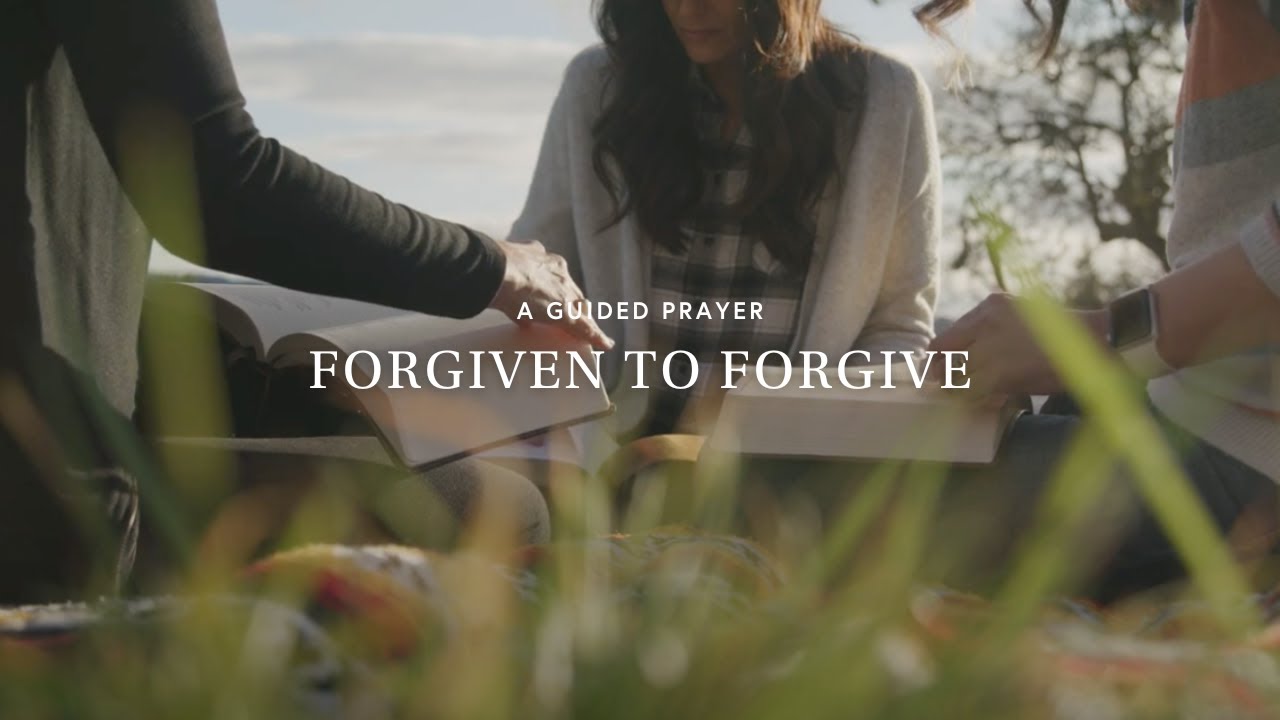 Forgiven to Forgive | A Guided Prayer - YouTube
