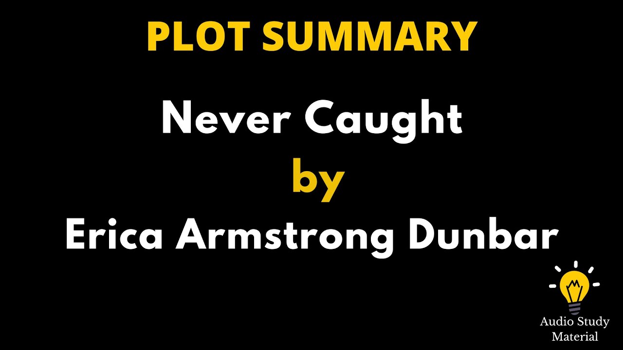 Plot Summary Of Never Caught By Erica Armstrong Dunbar. - "Never Caught ...