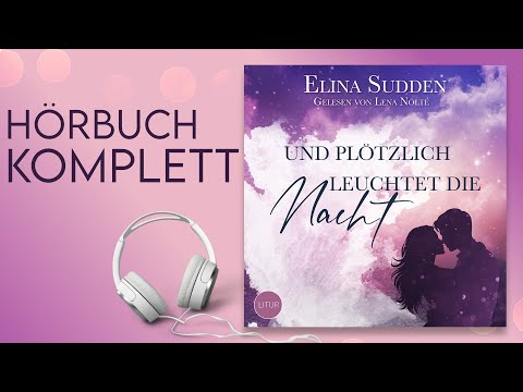 GANZES HÖRBUCH: Und plötzlich leuchtet die Nacht von Elina Sudden