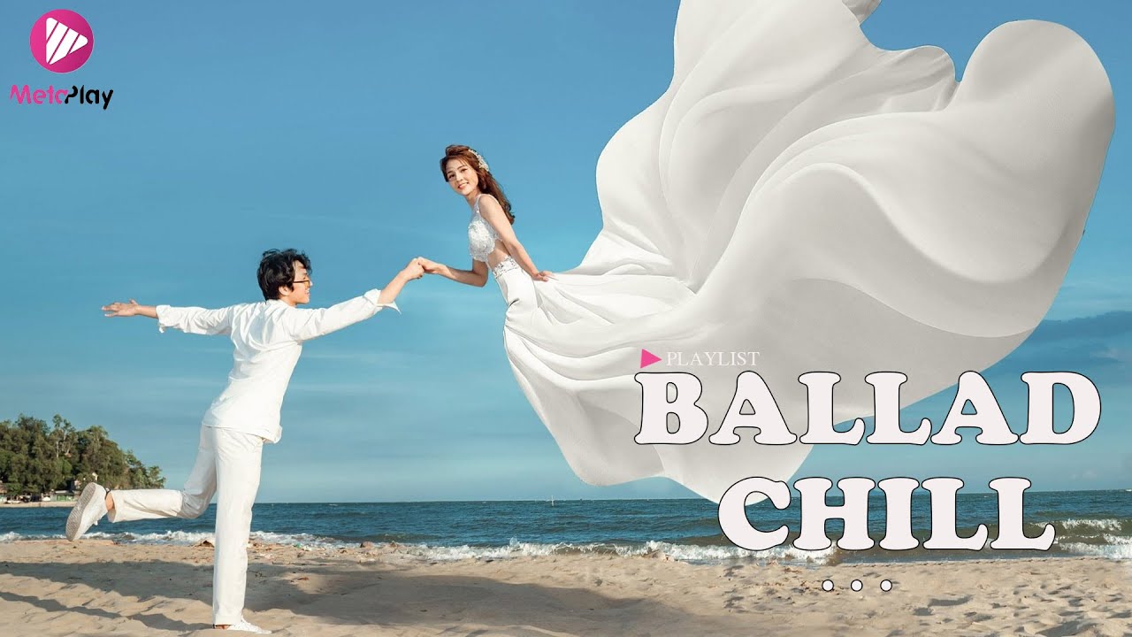 Nhạc Trẻ Ballad Việt Hay Nhất 2022 | Ballad Chill Tâm Trạng Hay Nhất ...