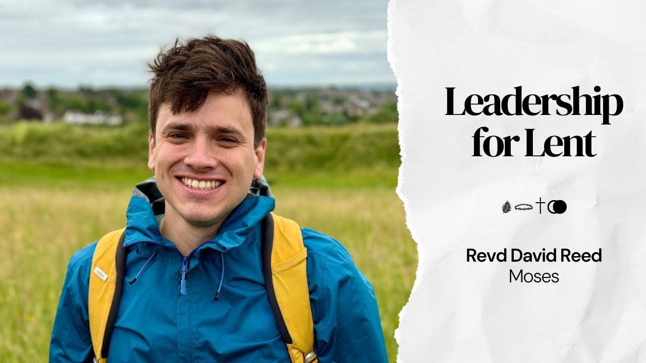 Leadership for Lent: Moses | Revd David Reed - YouTube