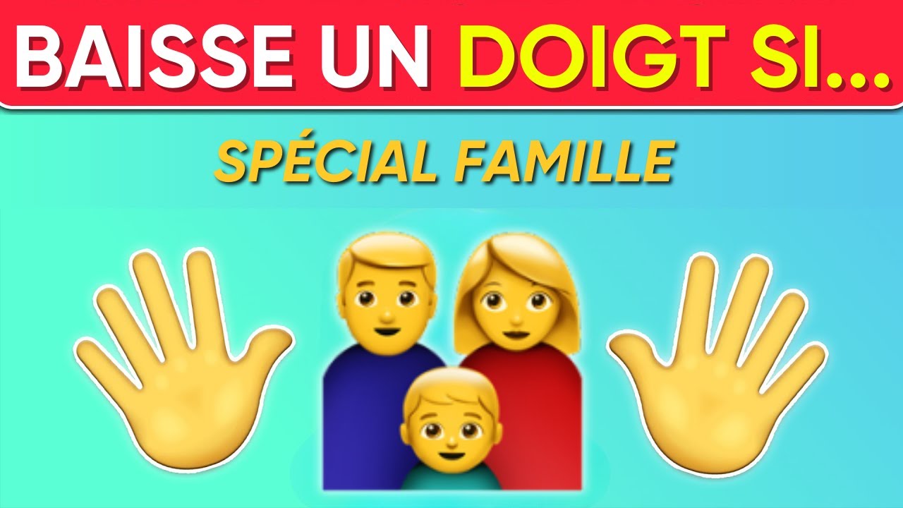 BAISSE UN DOIGT SI... 35 SITUATIONS FAMILIALES - YouTube