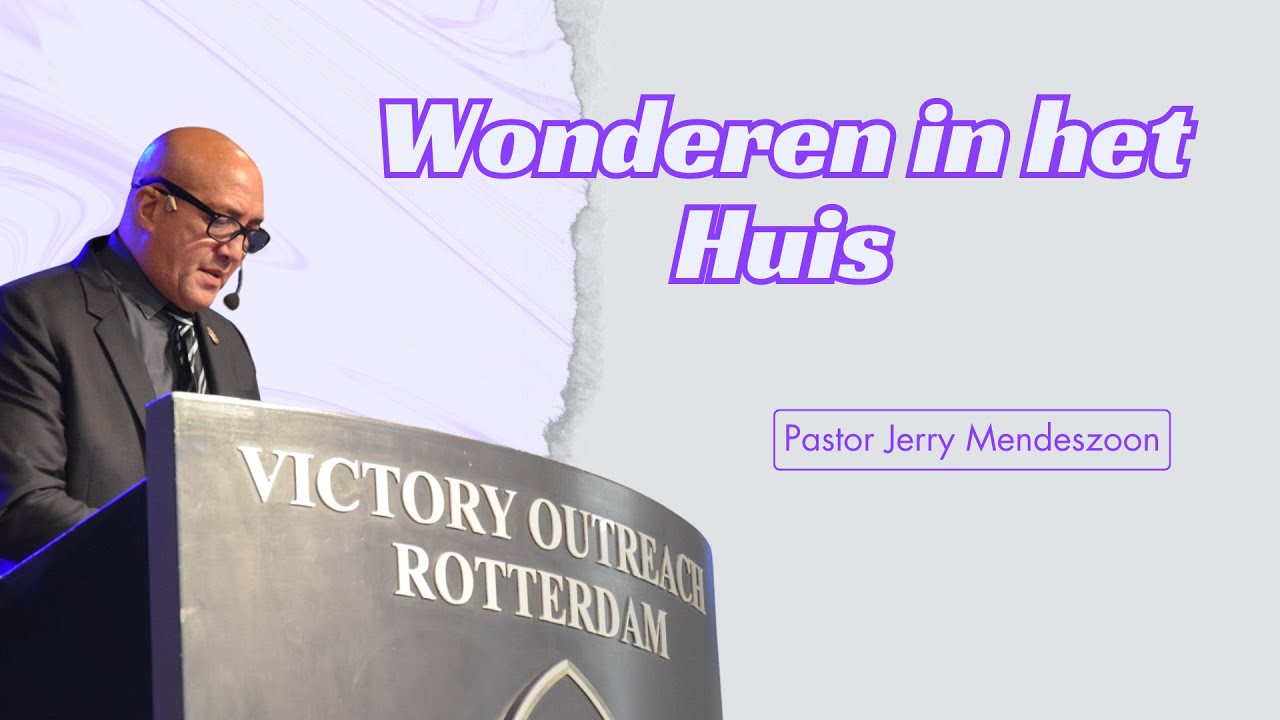 Wonderen in het huis | Senior Pastor Jerry Mendeszoon- Victory Outreach ...
