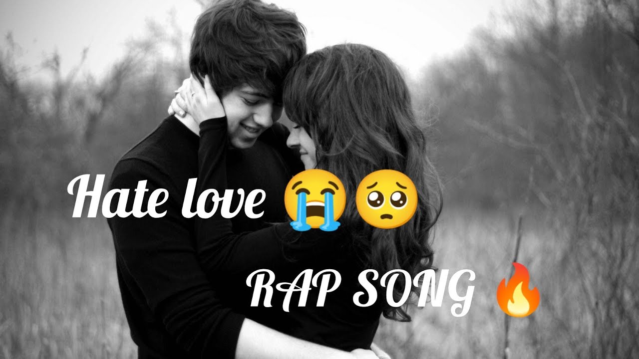 HATE LOVE | RAP SONG | LYRICS MUSIC VIDEO - YouTube