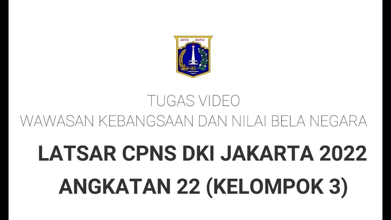 "WAWASAN KEBANGSAAN DAN BELA NEGARA" LATSAR CPNS DKI GOL II ANGKATAN 22 ...