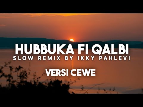 HUBBUKA FI QALBI VIRAL TIKTOK VERSI CEWE SLOW REMIX BY IKKY PAHLEVI ( Lirik Lagu & Terjemahan )