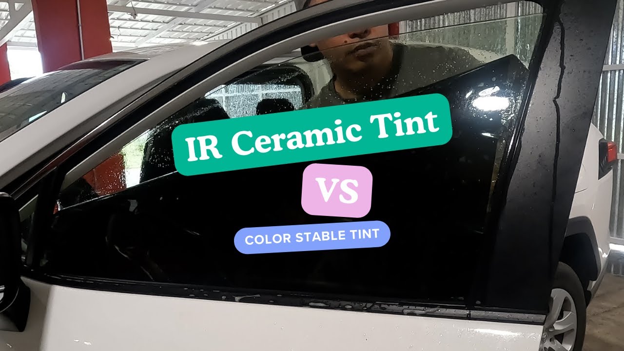Color Stable Window Tint vs IR Ceramic Window Tint | Window Tinting In ...
