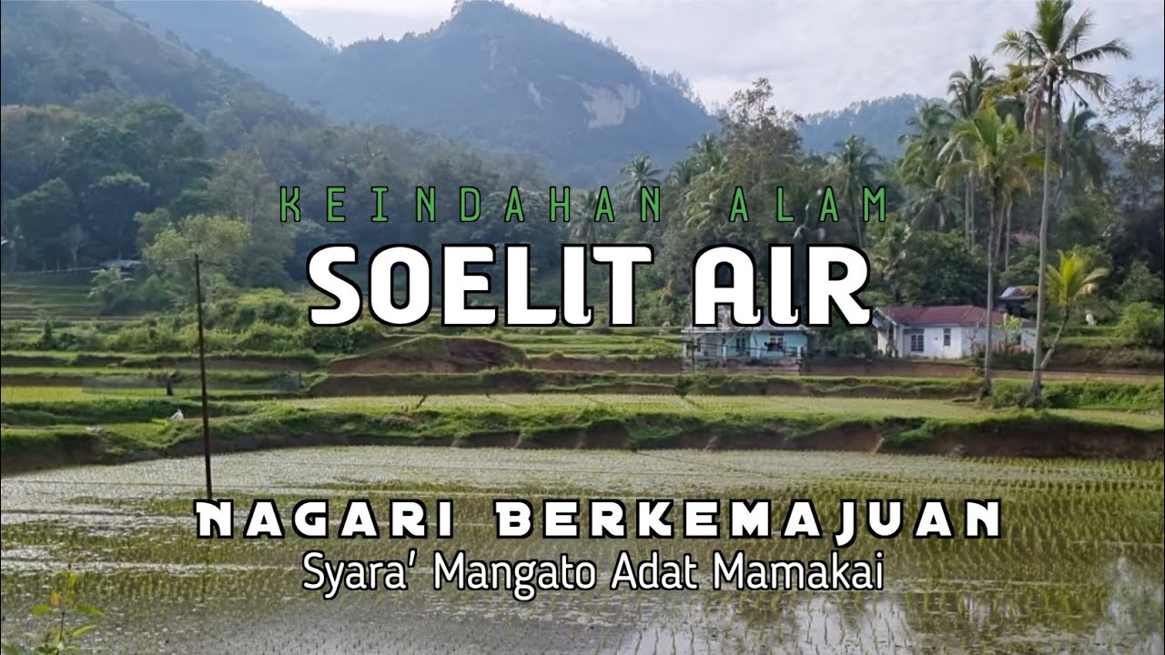Indahnya Nagari Sulit Air, Solok-Sumatra Barat - YouTube