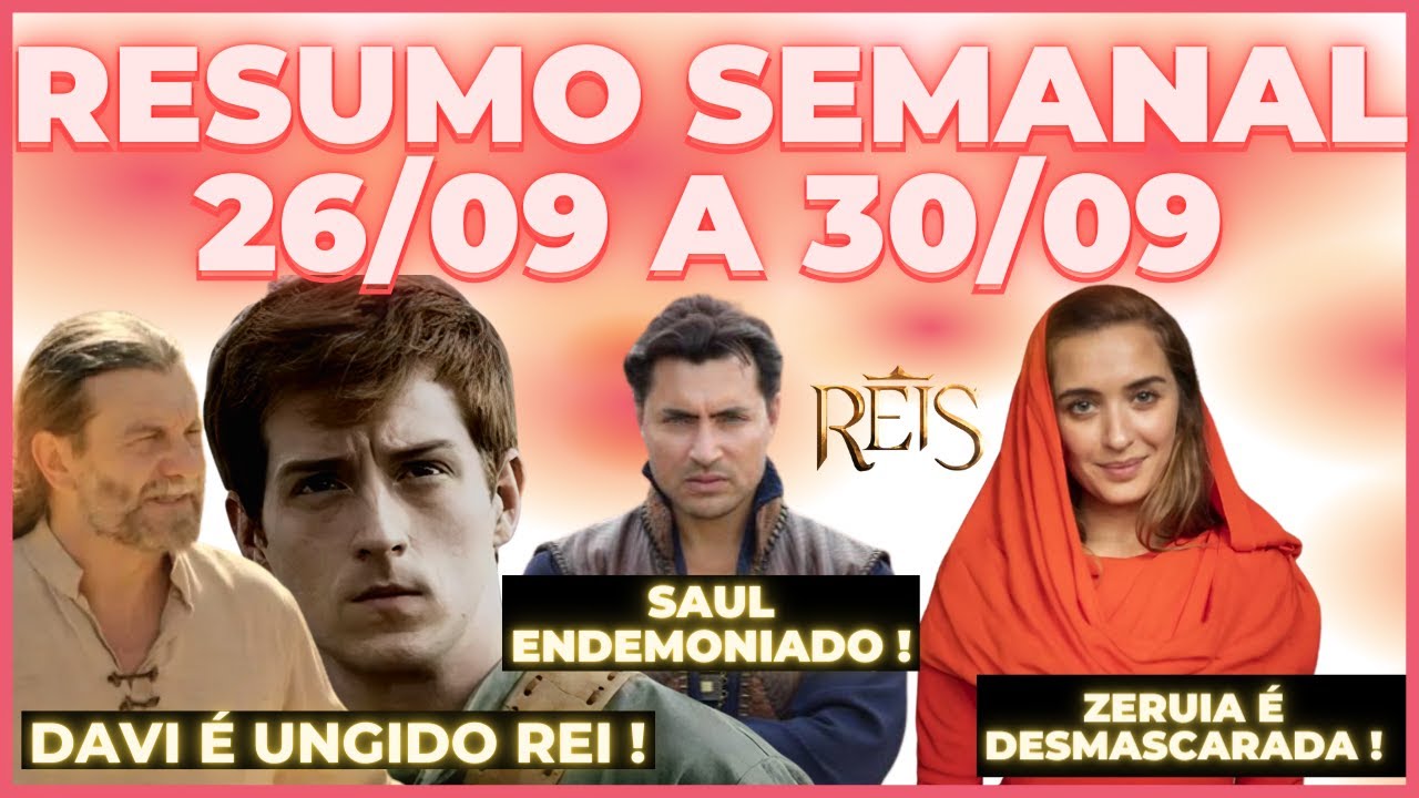 REIS : RESUMO SEMANAL COMPLETO 26/09 A 30/09 NOVELA REIS A ESCOLHA ...
