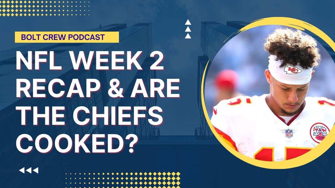 NFL Week 2 Recap & Are The Chiefs Cooked? - YouTube