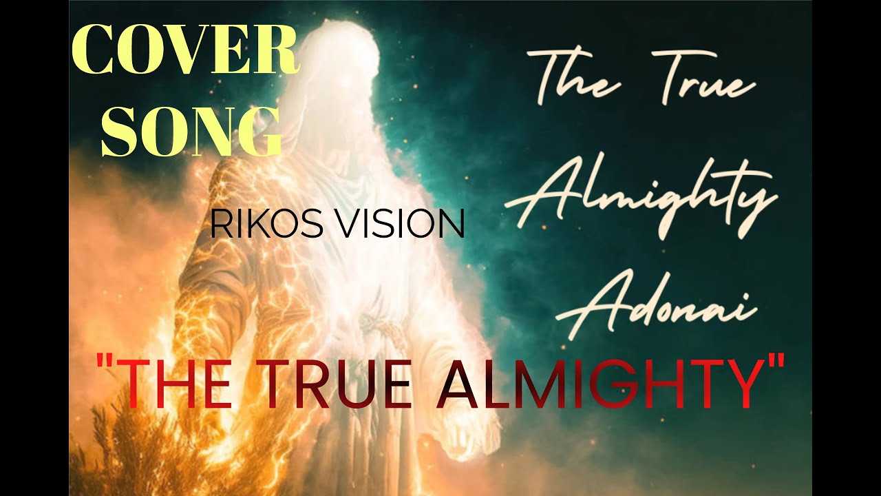 You're The True Almighty Adonai | You're the Almighty by Nikos ...