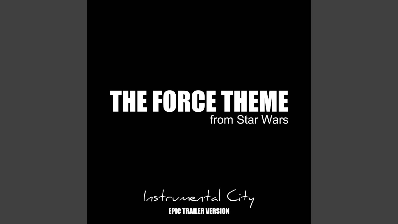 The Force Theme (Epic Trailer Version) - YouTube