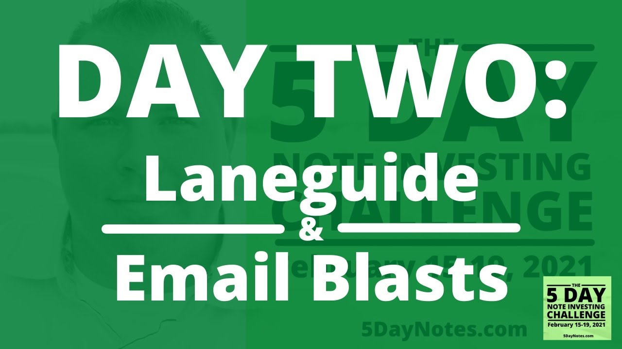 Using Laneguide and Email Blasts to Find & Fund Note Deals - Day Two ...