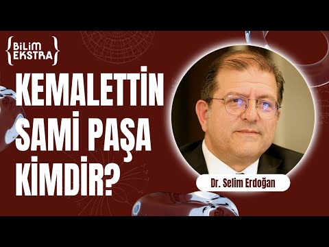 Kemalettin Sami Gökçen kimdir? / Dr. Selim Erdoğan ile Bilim Ekstra