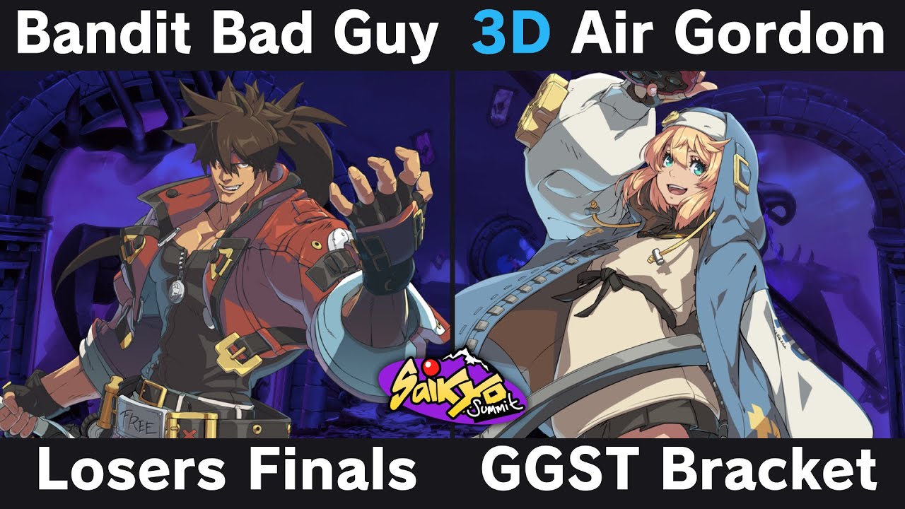 Bandit Bad Guy vs. 3D | Air Gordon | Losers Finals | GGST | Saikyo ...