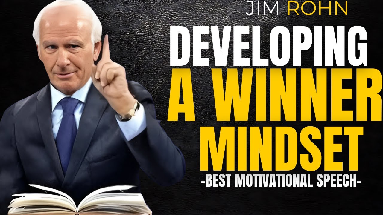 JIM ROHN - Developing a Winner Mindset - BEST MOTIVATIONAL SPEECH BY ...