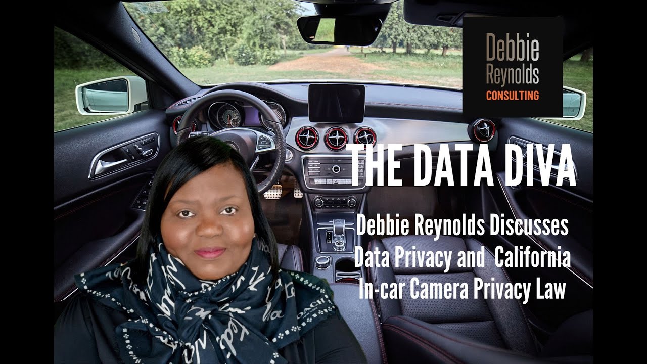 Debbie Reynolds "The Data Diva" Discusses Data Privacy And California's In-Car Camera Privacy ...
