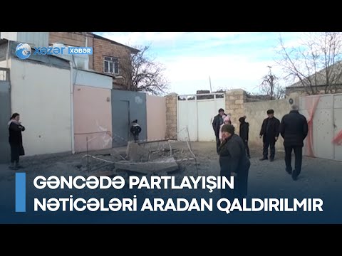 Gəncədə partlayışın nəticələri aradan qaldırılmır