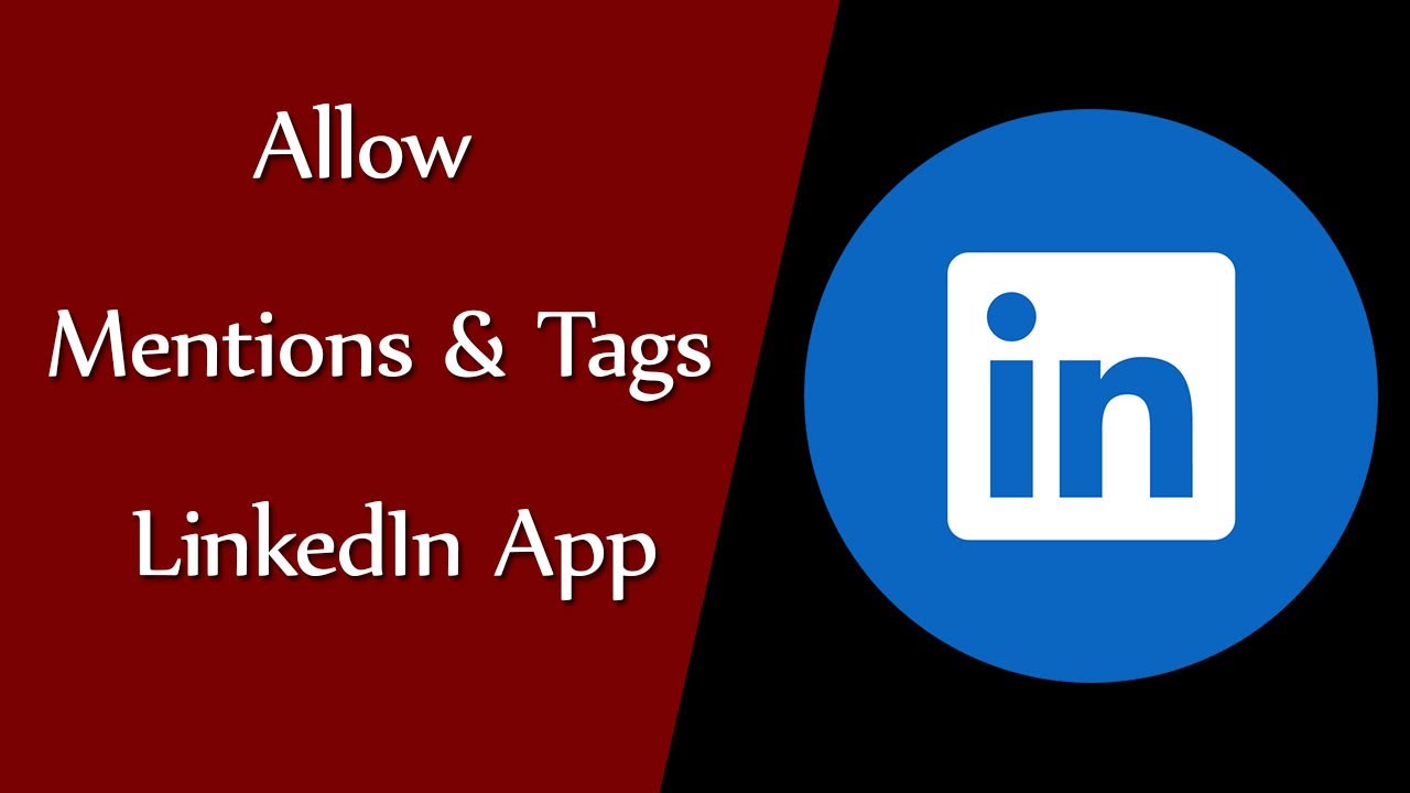 How to Turn On Mentions and Tags on LinkedIn App? - YouTube