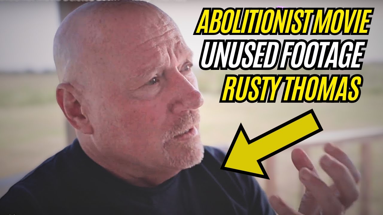 Abolitionist Movie Unused Footage - Rusty Thomas - YouTube