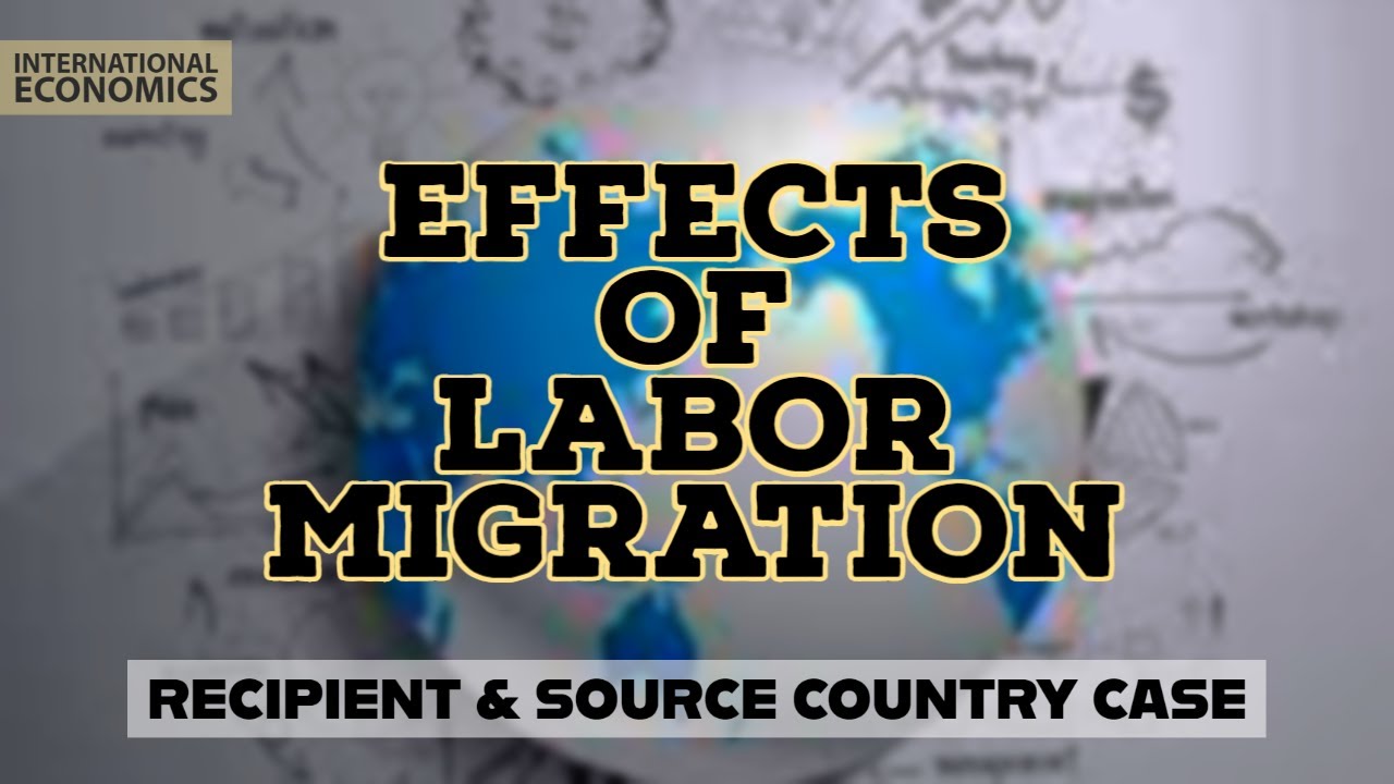 Effects of Labor Migration - YouTube