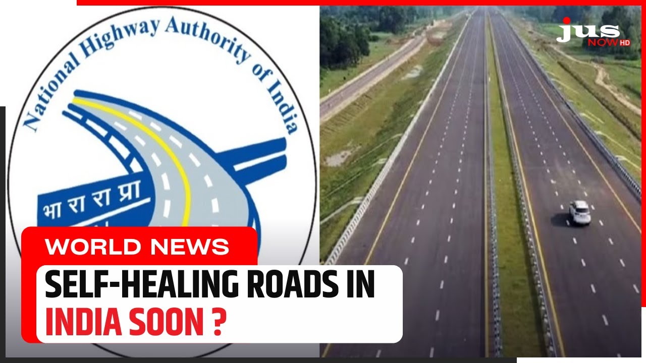 NATIONAL HIGHWAYS TO SOON HAVE SELF-HEALING ROADS | News Update | English News | JUS NOW - YouTube