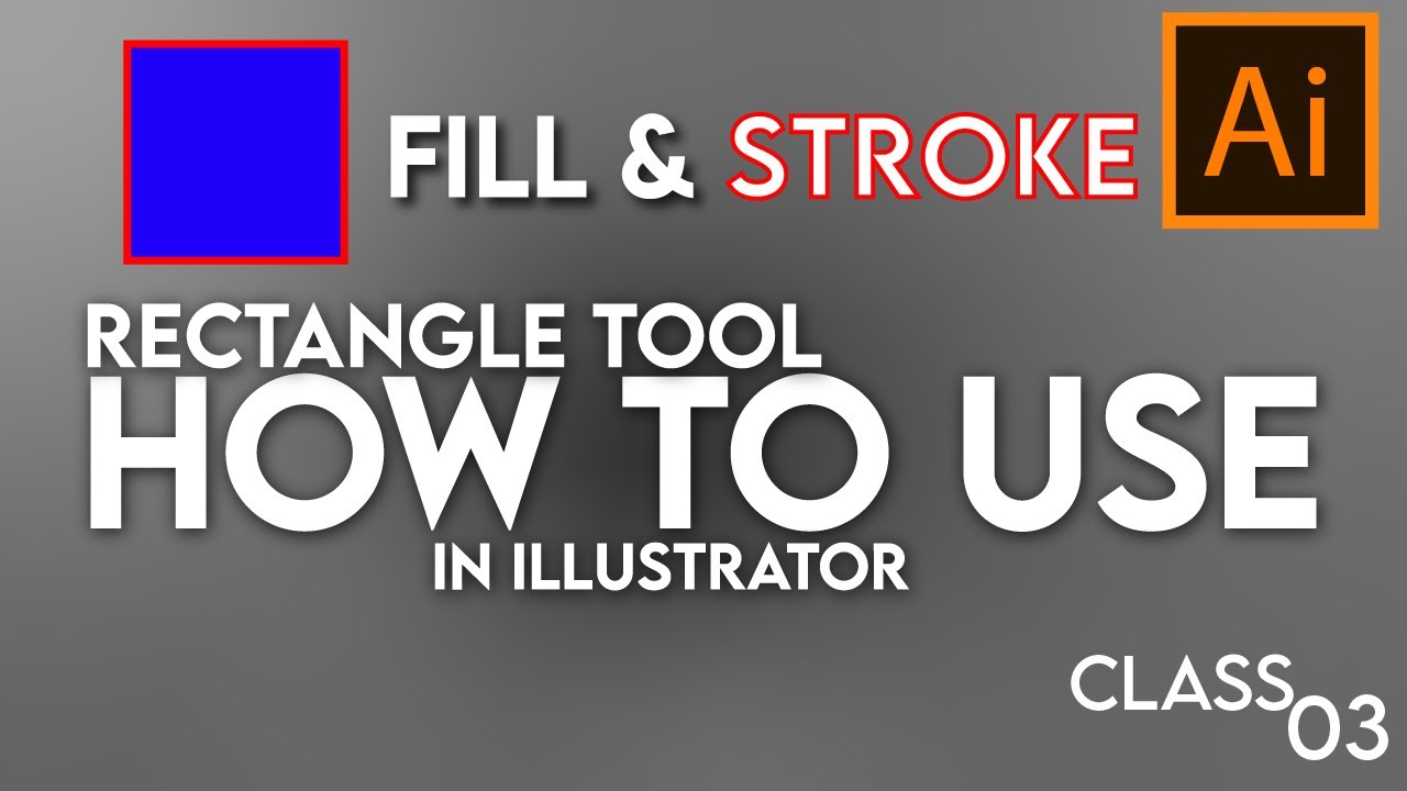 HOW TO USE illustrator & RECTANGLE TOOL FILL & STROKE - YouTube