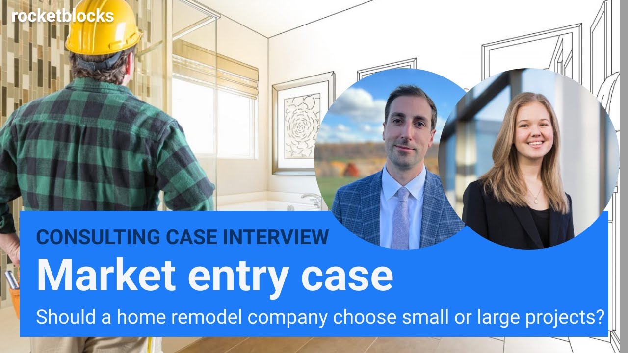Market entry consulting case interview: Small or large remodels? (w/ ex ...