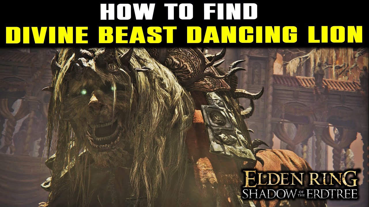 How to Find DIVINE BEAST DANCING LION BOSS in Elden Ring Shadow of the ...