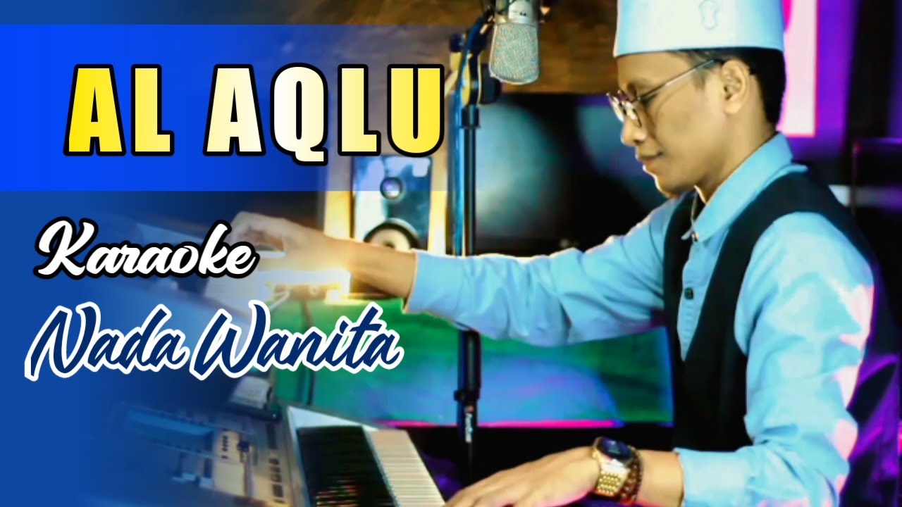 Karaoke Al Aqlu Sholawat Langitan - Nada Wanita Tinggi - YouTube