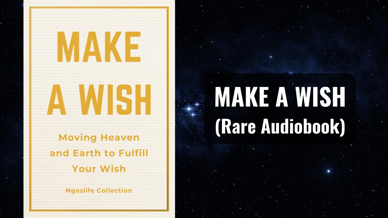 Make A Wish - Moving Heaven and Earth to Fulfill Your Wish Audiobook ...