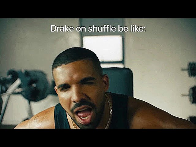 Drake Be Like Memes