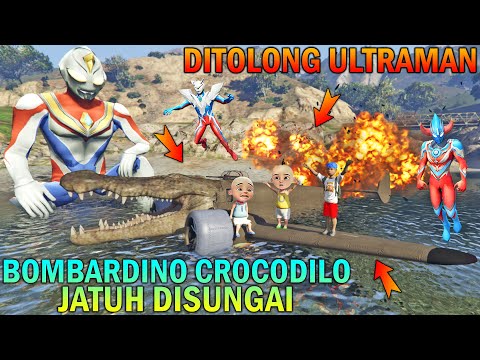 BOMBARDINO CROCODILO HANCUR JATUH KESUNGAI, DITOLONG ULTRAMAN & UPIN IPIN - GTA 5 BOCIL SULTAN