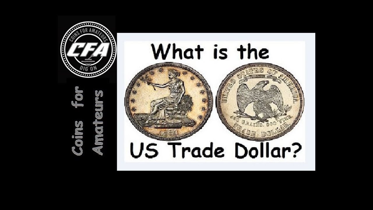 What is the US Trade Dollar | History of the U.S Trade dollar coin, How ...