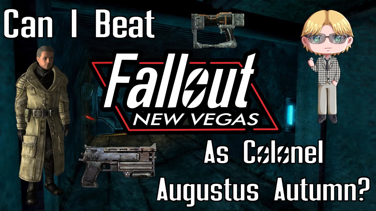 Can I Beat Fallout: New Vegas as Colonel Augustus Autumn? (Hardcore ...