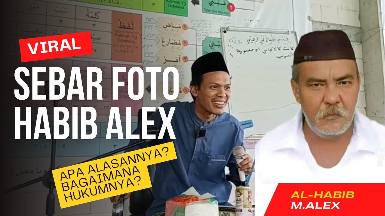 HABIB ALEX nyuruh nyebarin foto nya?apa alasannya? bagaimana hukumnya ...