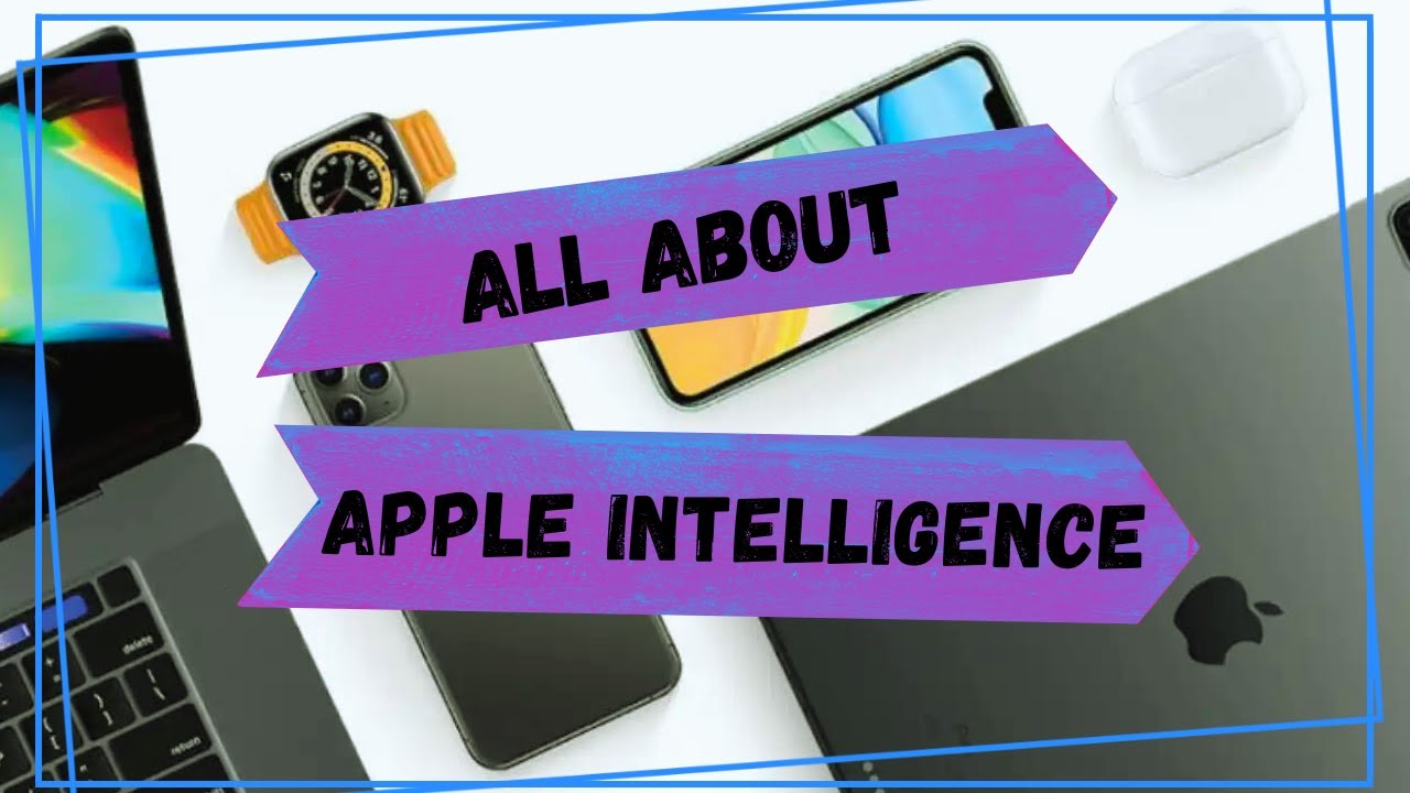 Meet Apple Intelligence: Revolutionizing Your Apple Devices! - YouTube