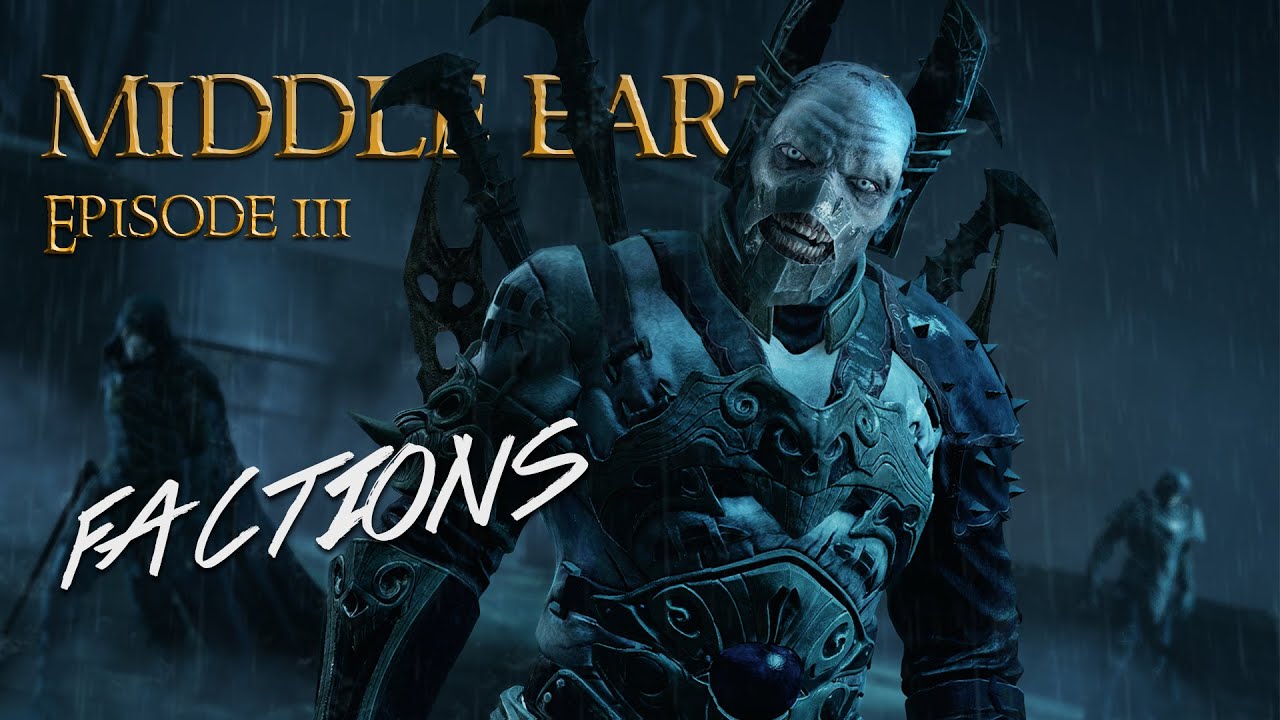 Shadow of Mordor - Factions Of Middle Earth (Episode 3) - YouTube