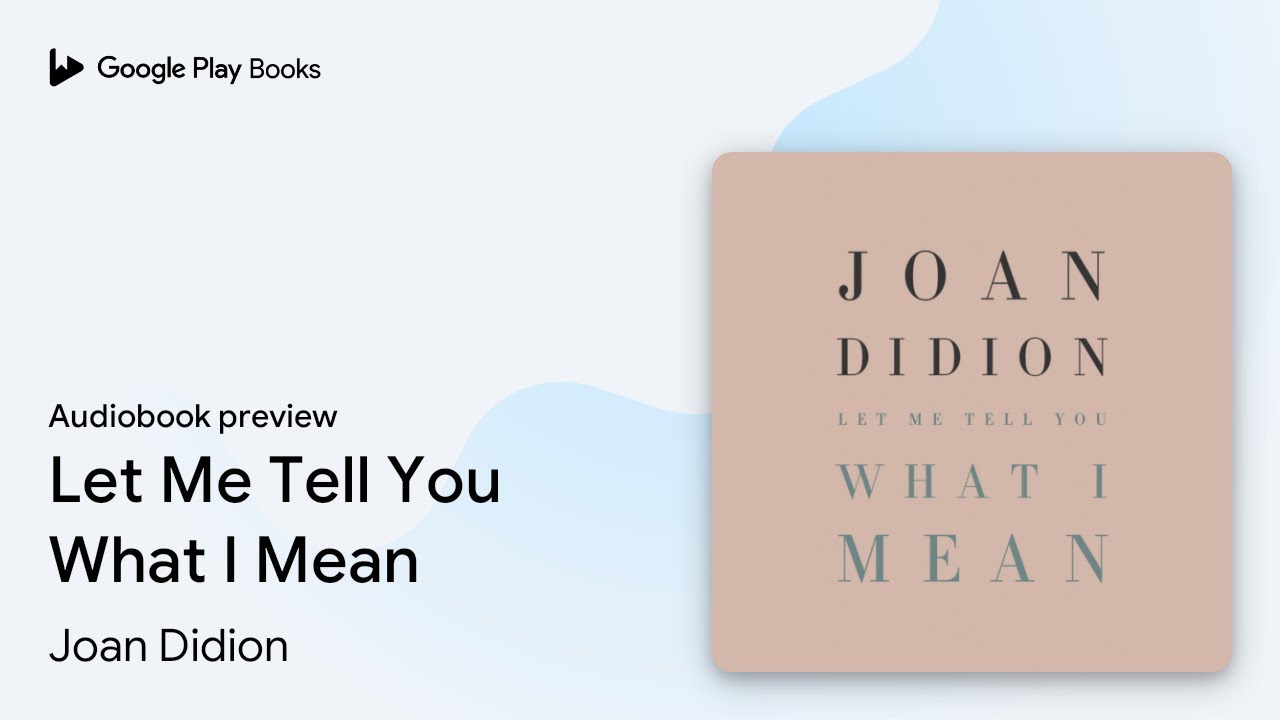 Let Me Tell You What I Mean: An Essay… by Joan Didion · Audiobook ...