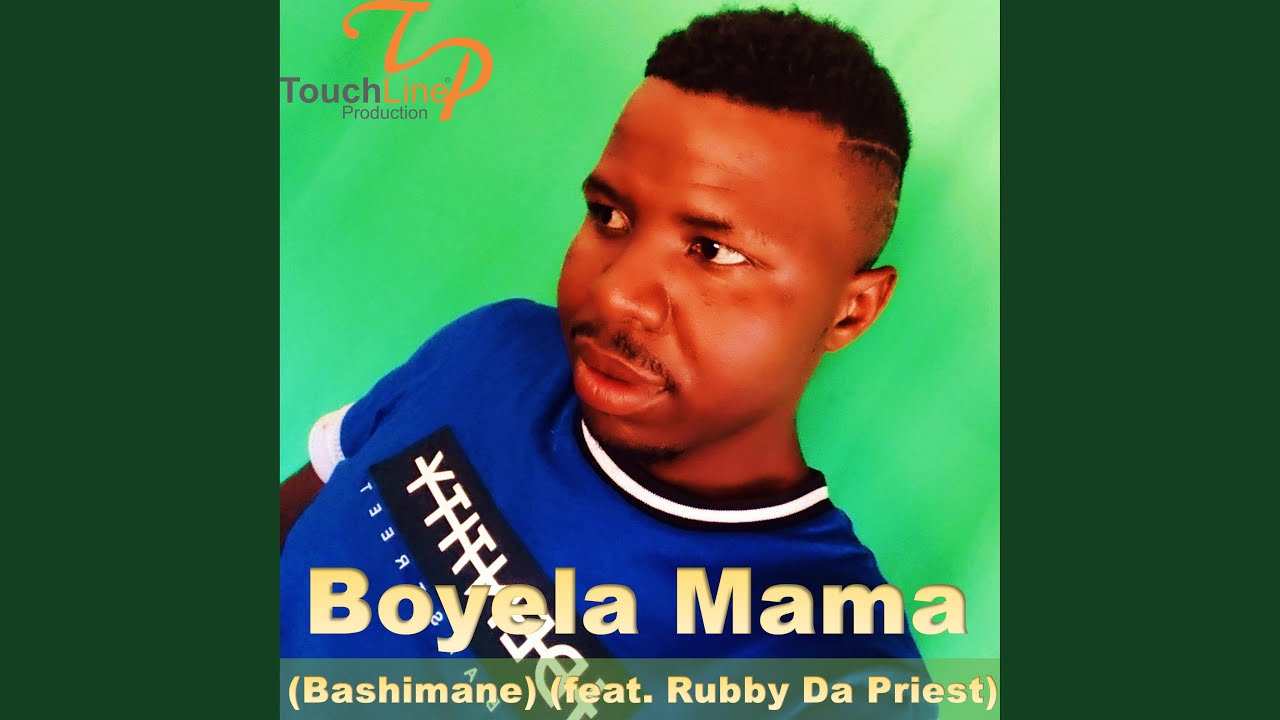 Boyela Mama (Bashimane) (feat. Rubby Da Priest) - YouTube