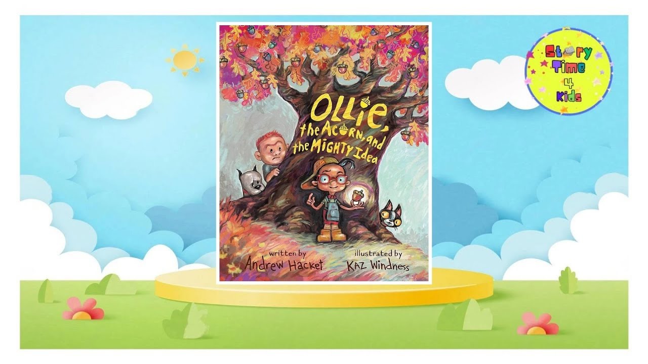 Ollie, the Acorn, and the Mighty Idea | Read Aloud | Bedtime Story ...