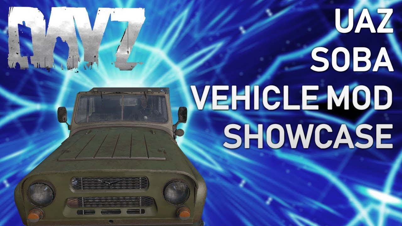 DAYZ: UAZ SOBA VEHICLE MOD #DayZ - YouTube